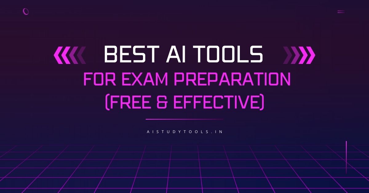 7 Best AI Tools for Exam Preparation (Free & Effective)